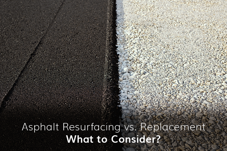 Asphalt Resurfacing vs. Replacement - What To Consider? - Paramount Paving